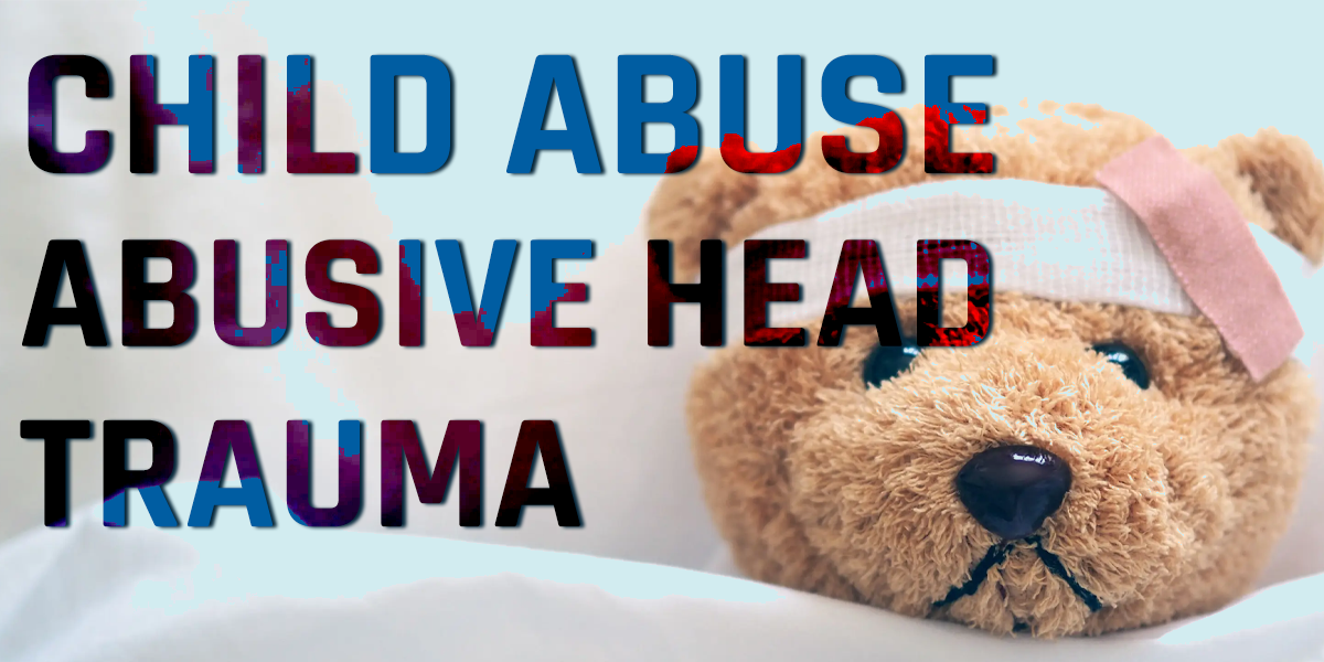 Child Abuse: Abusive Head Trauma - North Carolina Conference of ...